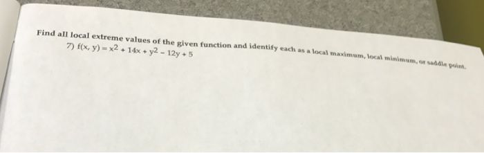 Solved Find all local extreme values of the given function | Chegg.com Solved Find all local extreme values of the given function | Chegg.com