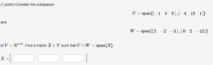 Solved (1 point) Consider the subspaces U = span{[ -1 5 | Chegg.com