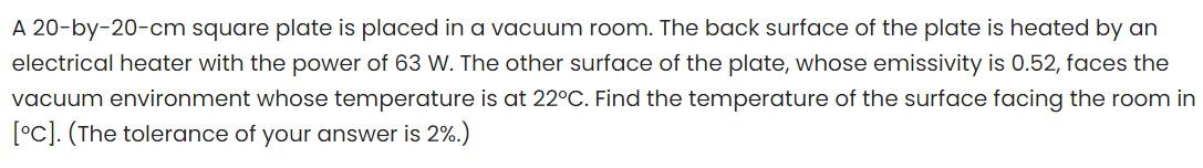 Solved A 20-by-20-cm square plate is placed in a vacuum | Chegg.com