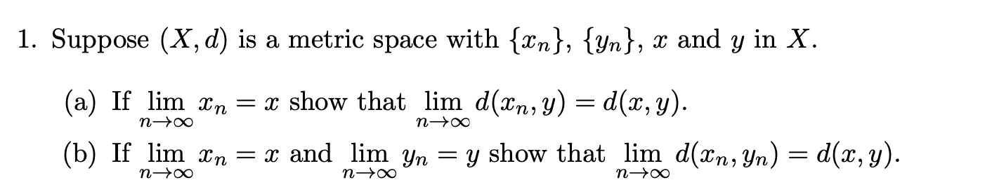Solved 1. Suppose (X,d) is a metric space with {xn}, {yn), x | Chegg.com