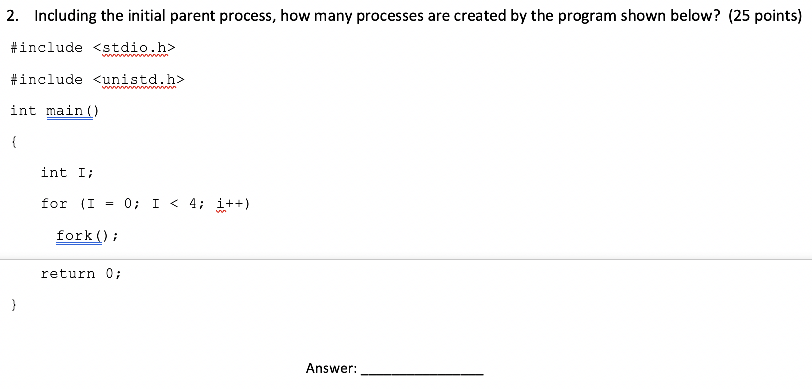Solved 2. Including the initial parent process, how many | Chegg.com