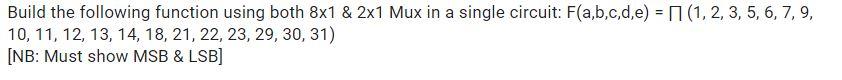 Solved Build the following function using both 8x1 & 2x1 Mux | Chegg.com