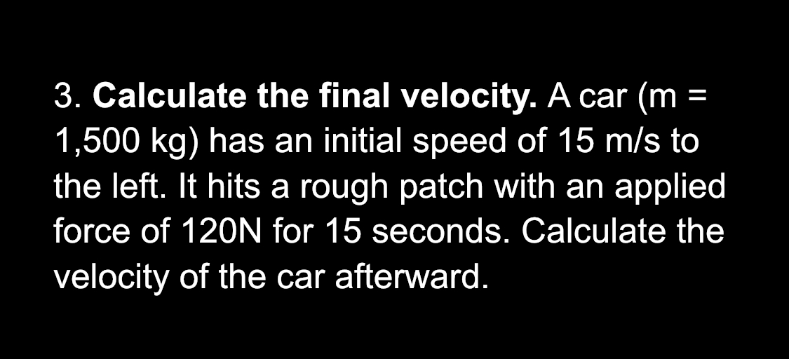 Solved 3. ﻿Calculate the final velocity. A car | Chegg.com