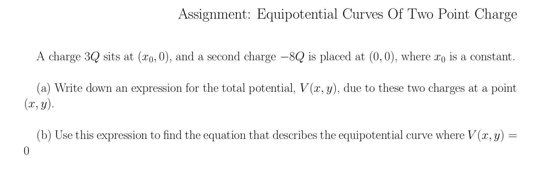 Solved Assignment: Equipotential Curves Of Two Point Charge | Chegg.com