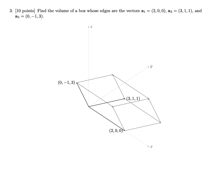 Solved 3. [10 points] Find the volume of a box whose edges | Chegg.com