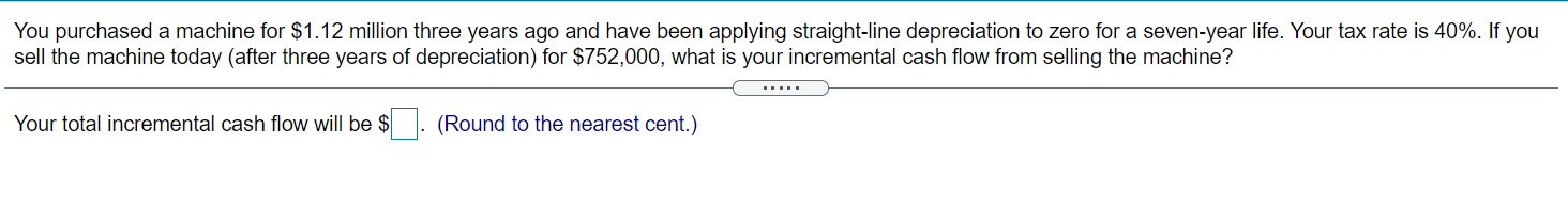 Solved You purchased a machine for $1.12 million three years | Chegg.com