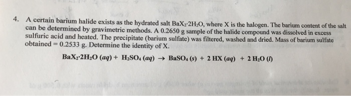 Solved 4. A certain barium halide exists as the hydrated | Chegg.com