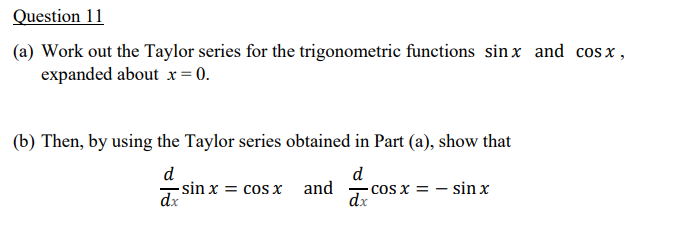 Solved (a) Work out the Taylor series for the trigonometric | Chegg.com