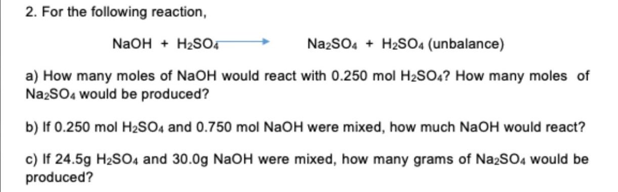Solved 2. For the following reaction, NaOH + H₂SO4 Na2SO4 + | Chegg.com