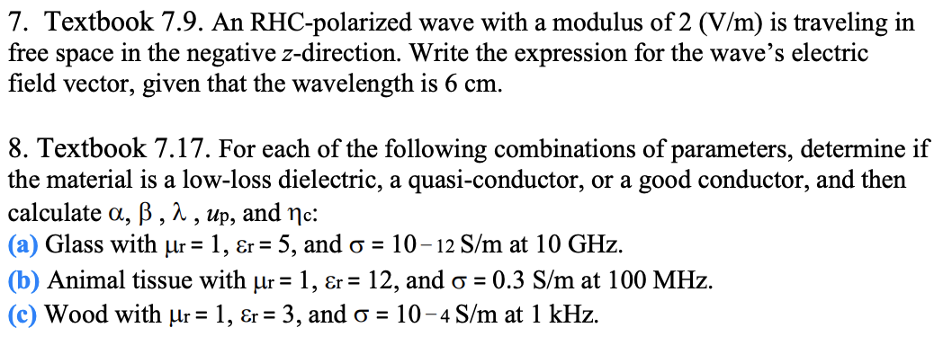 Solved 7. Textbook 7.9. An RHC-polarized wave with a modulus | Chegg.com