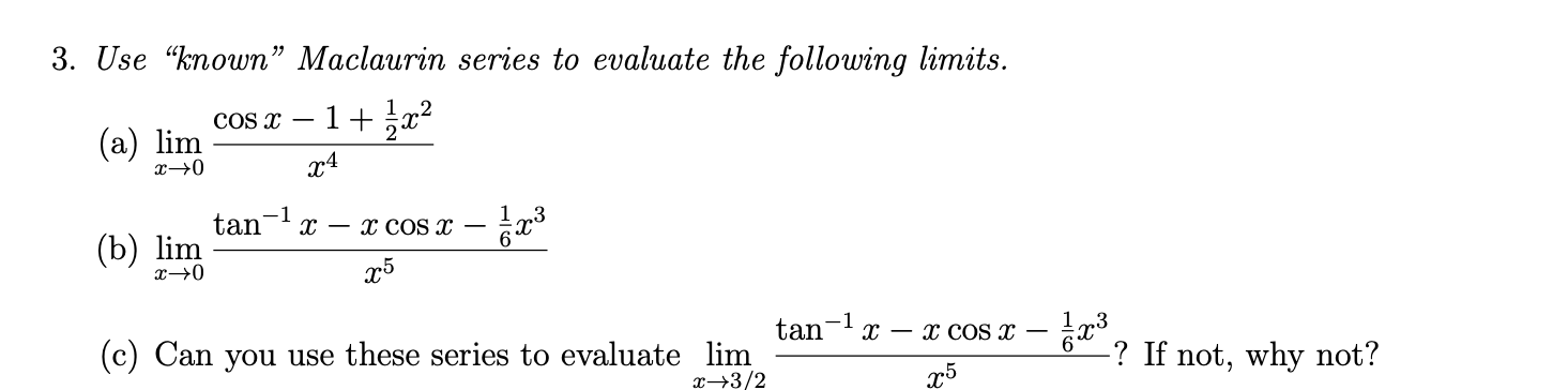 Solved 3. Use "known" Maclaurin series to evaluate the | Chegg.com