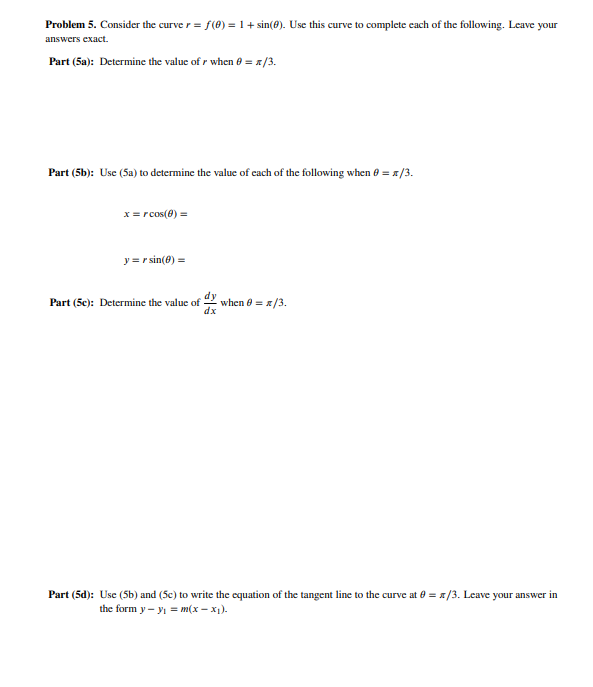 Solved Problem 5. Consider the curve r=f(θ)=1+sin(θ). Use | Chegg.com