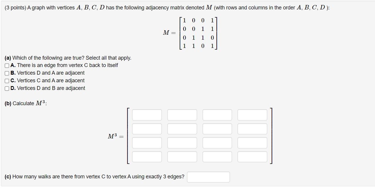 Solved (3 points) A graph with vertices A, B, C, D has the | Chegg.com