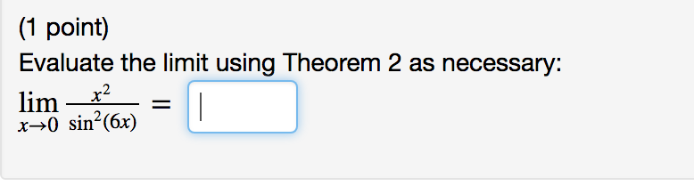 Solved (1 point) Evaluate the limit using Theorem 2 as | Chegg.com