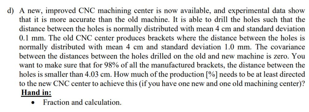 Solved d) A new, improved CNC machining center is now | Chegg.com