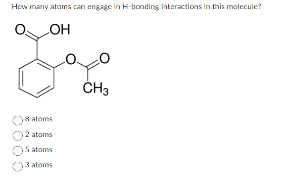 Solved How many atoms can engage in H-bonding interactions | Chegg.com