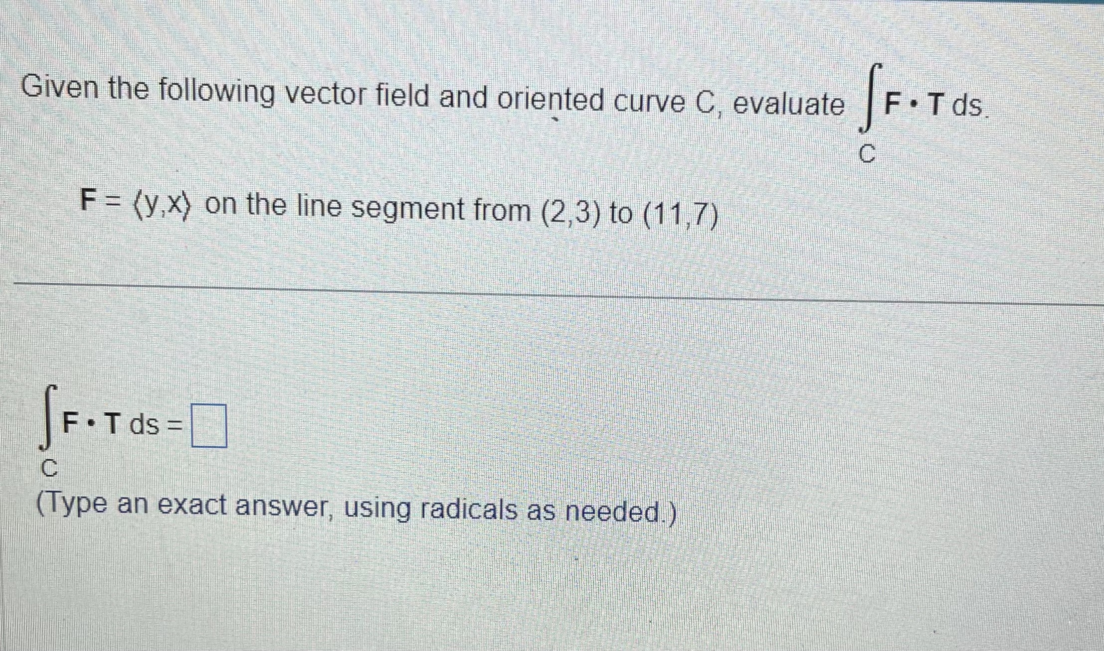 Solved Given the following vector field and oriented curve | Chegg.com