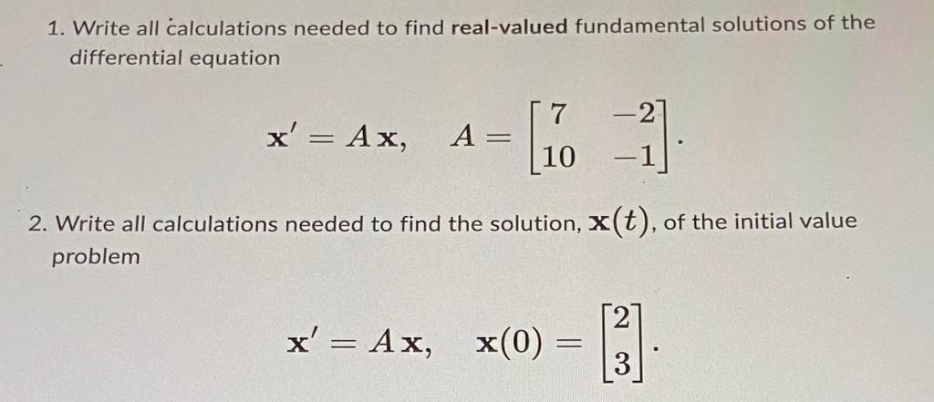 Solved 1. Write all calculations needed to find real-valued | Chegg.com