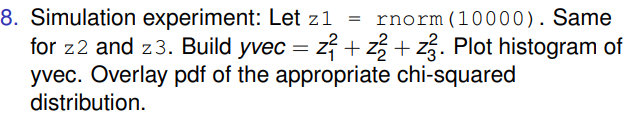Solved 3. Simulation experiment: Let z1 =rnorm(10000). Same | Chegg.com