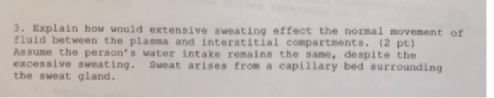 Solved 3. Explain how would extensive sweating effect the | Chegg.com