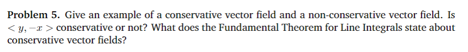 Solved Problem 5. Give an example of a conservative vector | Chegg.com