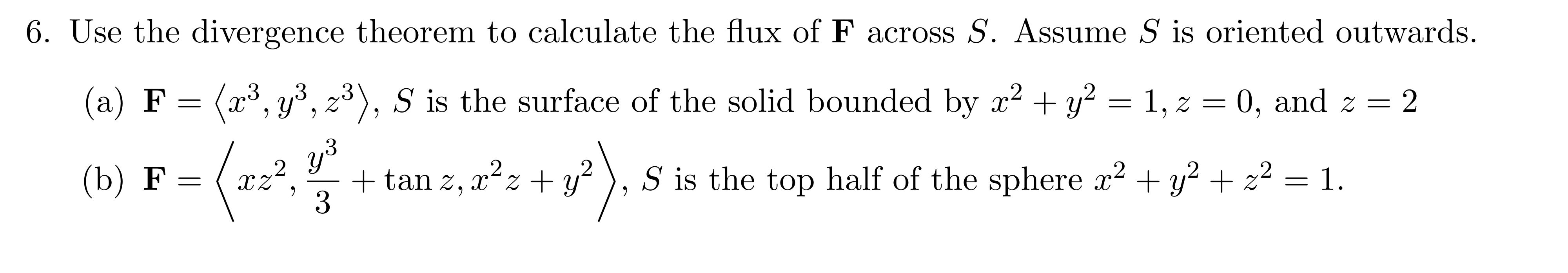 Solved 6. Use the divergence theorem to calculate the flux | Chegg.com