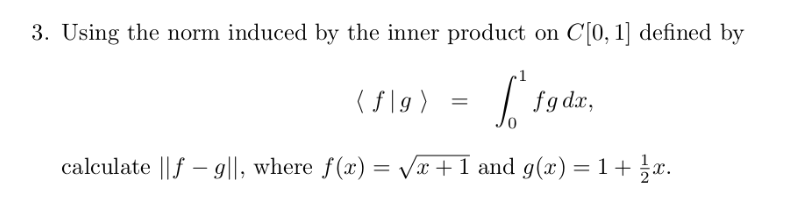 Solved 3. Using the norm induced by the inner product on | Chegg.com