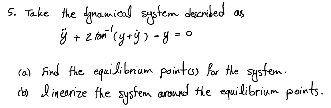 Solved 5. Take the dynamical system described as ý + 2 tan' | Chegg.com