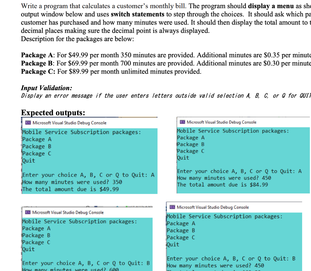 Solved Write a program that calculates a customer's monthly | Chegg.com