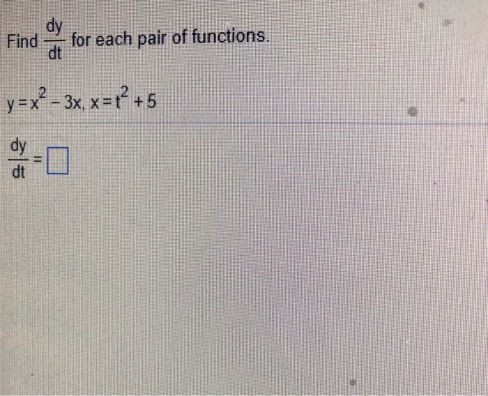 Solved dy Find dt for each pair of functions dy dt | Chegg.com