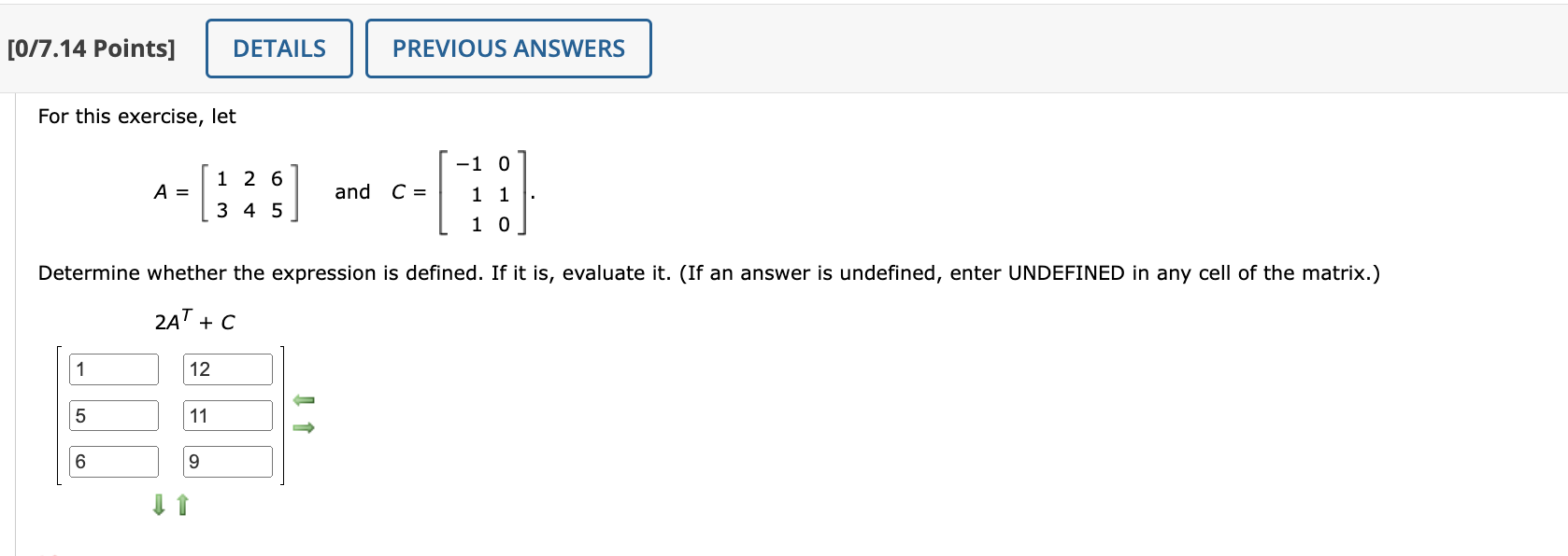 Solved For this exercise, let A=[132465] and C=⎣⎡−111010⎦⎤ | Chegg.com