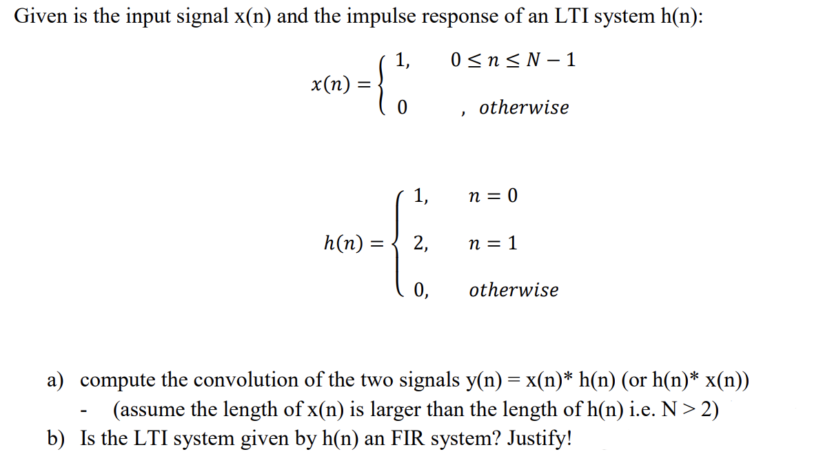 Solved Given is the input signal x(n) and the impulse | Chegg.com