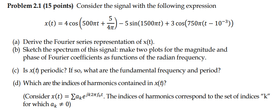 Solved Problem 2.1 (15 points) Consider the signal with the | Chegg.com