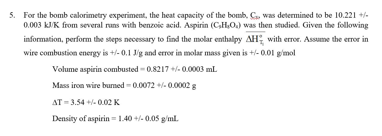Solved 5. For the bomb calorimetry experiment, the heat | Chegg.com