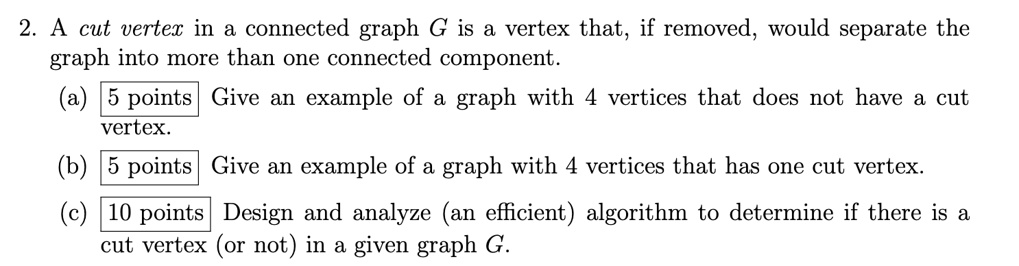 Solved 2. A cut vertex in a connected graph G is a vertex | Chegg.com