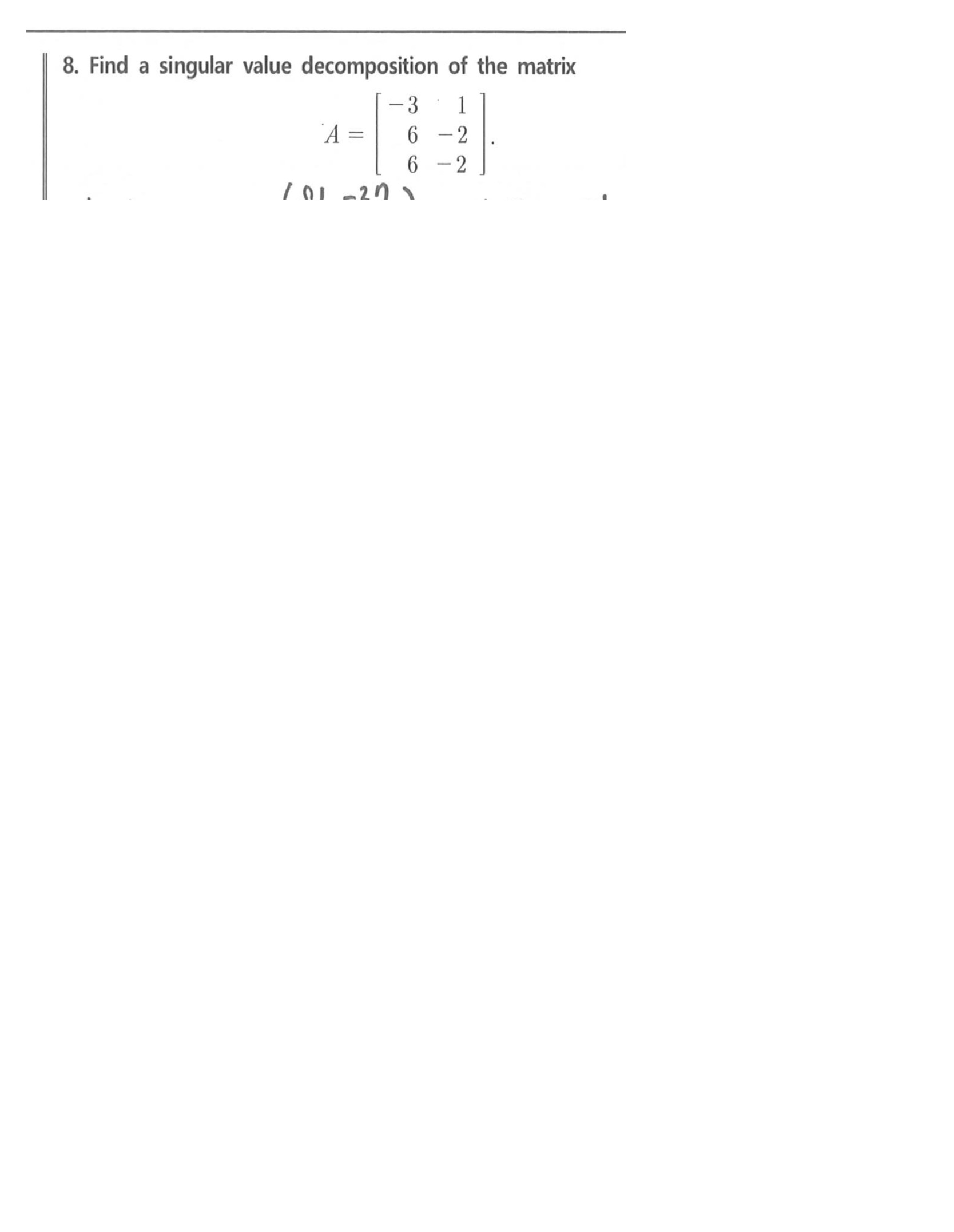 Solved 8. Find a singular value decomposition of the matrix | Chegg.com