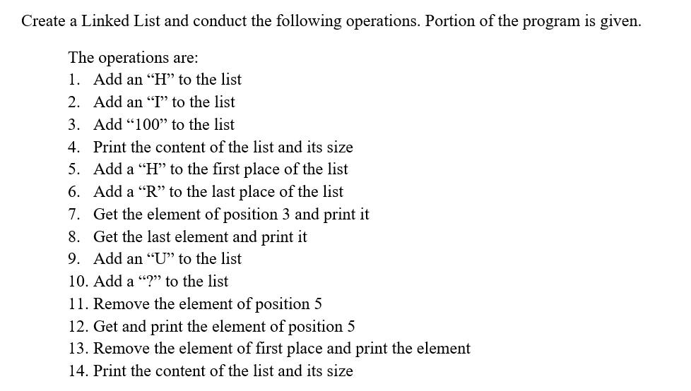 Solved Create a Linked List and conduct the following | Chegg.com
