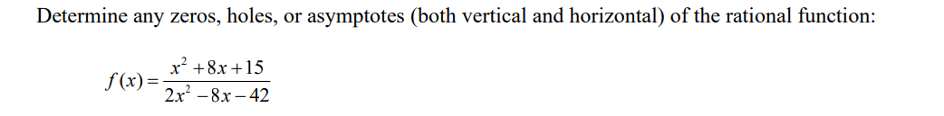 Solved Determine Any Zeros Holes Or Asymptotes Both
