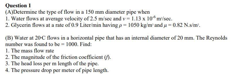 Solved Question 1 (A)Determine the type of flow in a 150 mm | Chegg.com