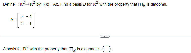 Solved Define T:R2→R2 by T(x)=Ax. Find a basis B for R2 with | Chegg.com