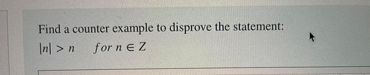 Solved Find a counter example to disprove the statement: | Chegg.com