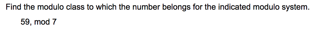 Solved Find the modulo class to which the number belongs for | Chegg.com