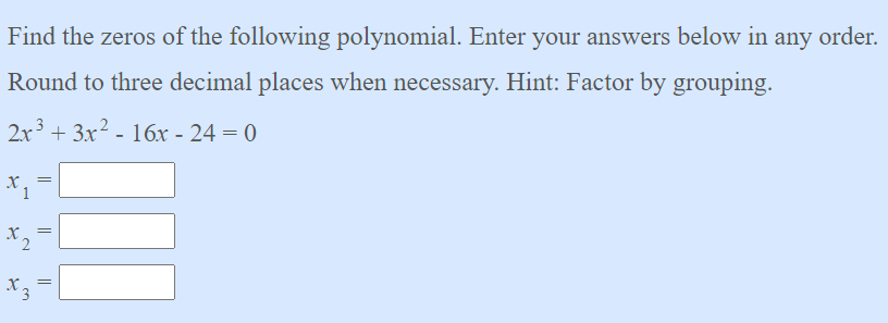 Solved Find the zeros of the following polynomial. Enter | Chegg.com