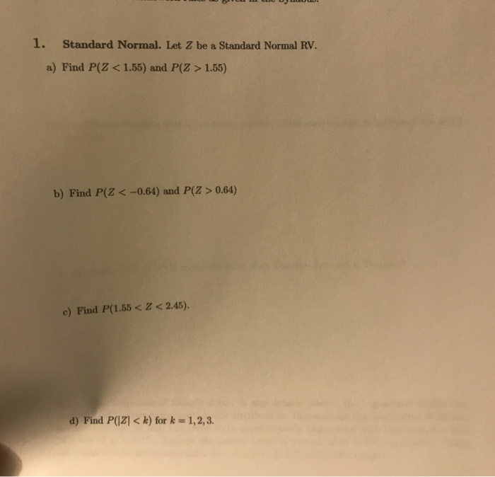 Solved 1. Standard Normal. Let Z be a Standard Normal RV. a) | Chegg.com