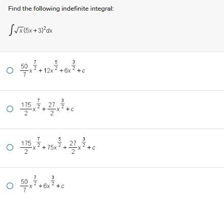 Solved Find the following indefinite integral: ∫x(5x+3)2dx | Chegg.com