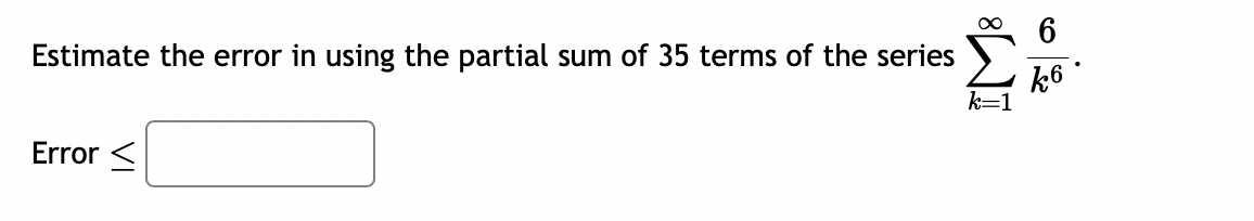 Solved Estimate the error in using the partial sum of 35 | Chegg.com