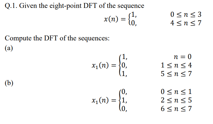 Solved Q.1. Given the eight-point DFT of the sequence x(n) = | Chegg.com