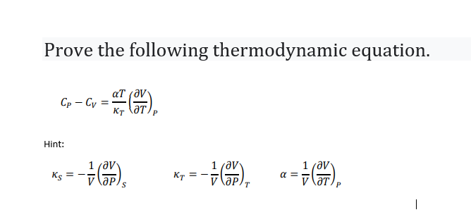 Solved Prove the following thermodynamic equation. aT (ƏV Cp | Chegg.com