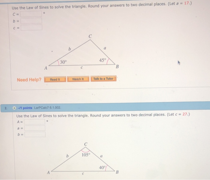 Solved Use the Law of Sines to solve the triangle. Round | Chegg.com