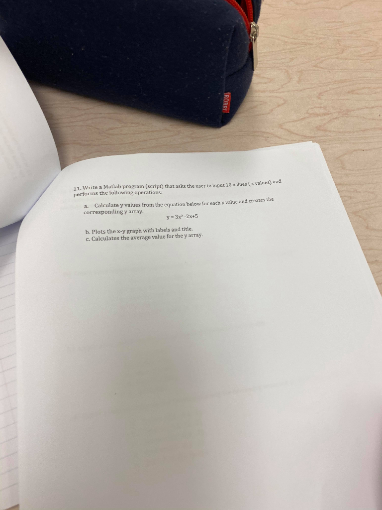Solved 11 Write A Matlab Program Script That Asks The